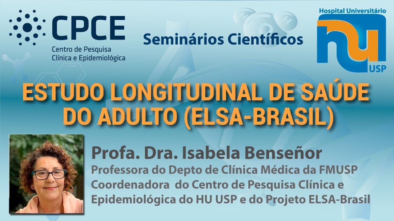 ESTUDO LONGITUDINAL DE SAÚDE DO ADULTO (ELSA-BRASIL) - Profa. Dra ...