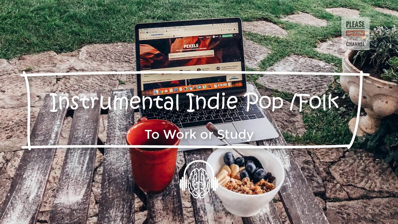 INSTRUMENTAL INDIE POP FOLK TO WORK OR STUDY / INDIE INSTRUMENTAL POP ...