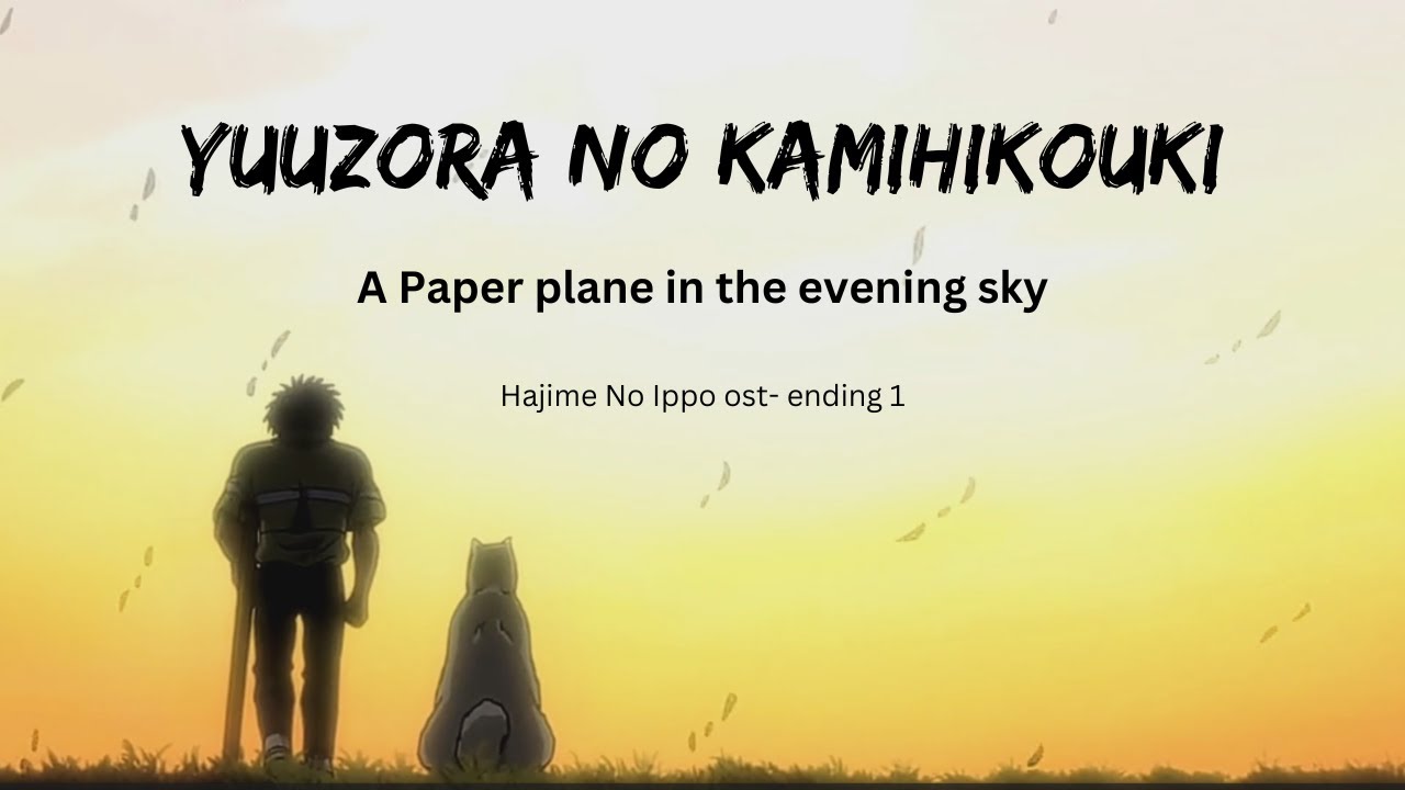 Hajime no ippo ost - ending 1 | yuuzora no kamihikouki | 1 hour video ...