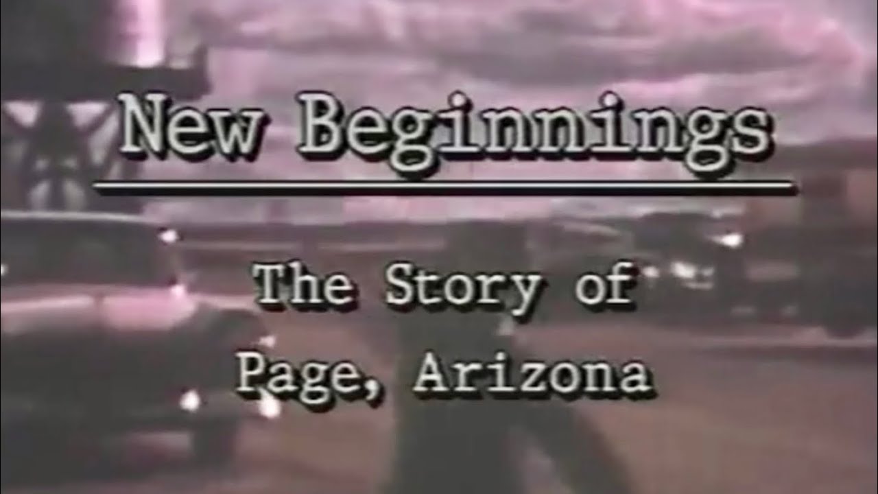 New Beginnings | The Story of Page, Arizona - YouTube