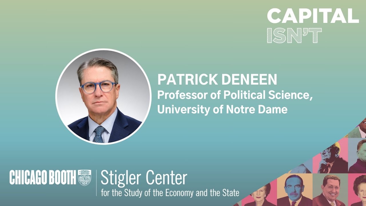 A Conservative Critique Of Capitalism, With Patrick Deneen - YouTube
