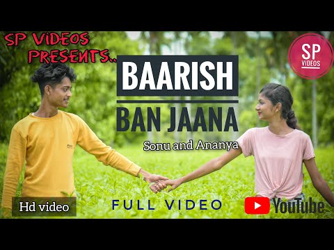 BAARISH BAN JAANA || SP VIDEOS || SONU AND ANANYA ||