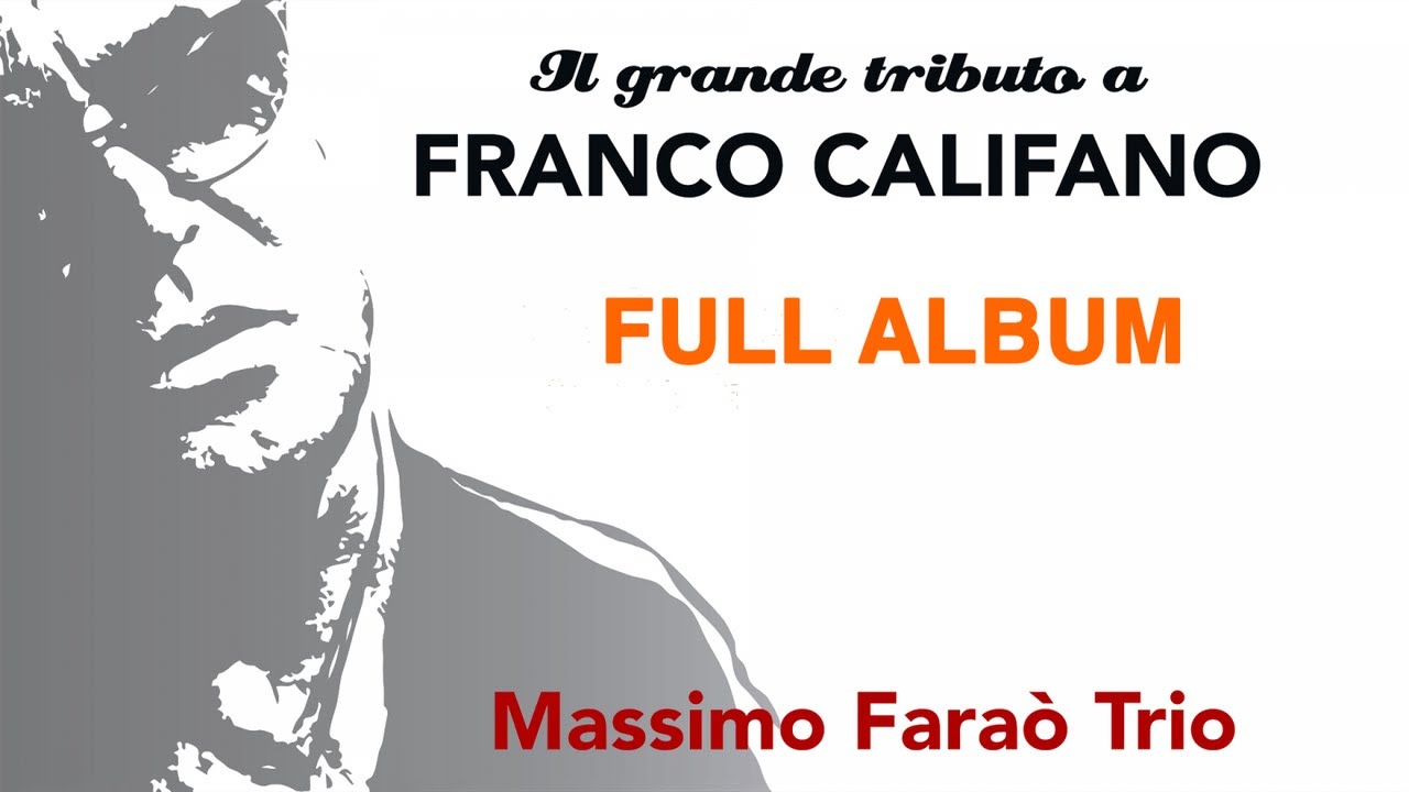 Massimo Faraò Trio - Il Grande Tributo A Franco Califano FULL ALBUM ...