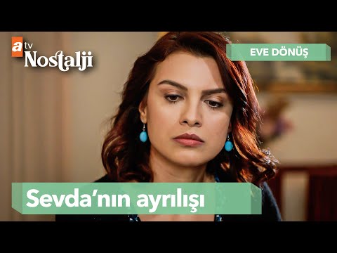 Sevda evden ayrılıyor | Eve Dönüş