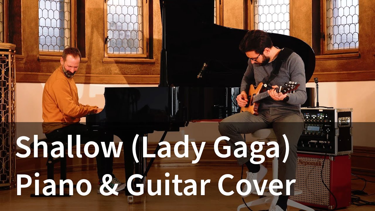 "Shallow" - A Lady Gaga Cover (Guitar & Piano) - YouTube