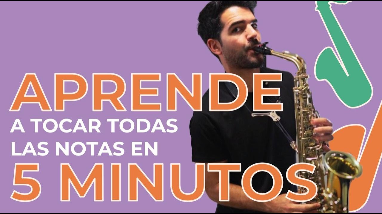 ¡Aprende a Tocar TODAS las Notas del SAXOFÓN en SOLO 5 MINUTOS! - YouTube
