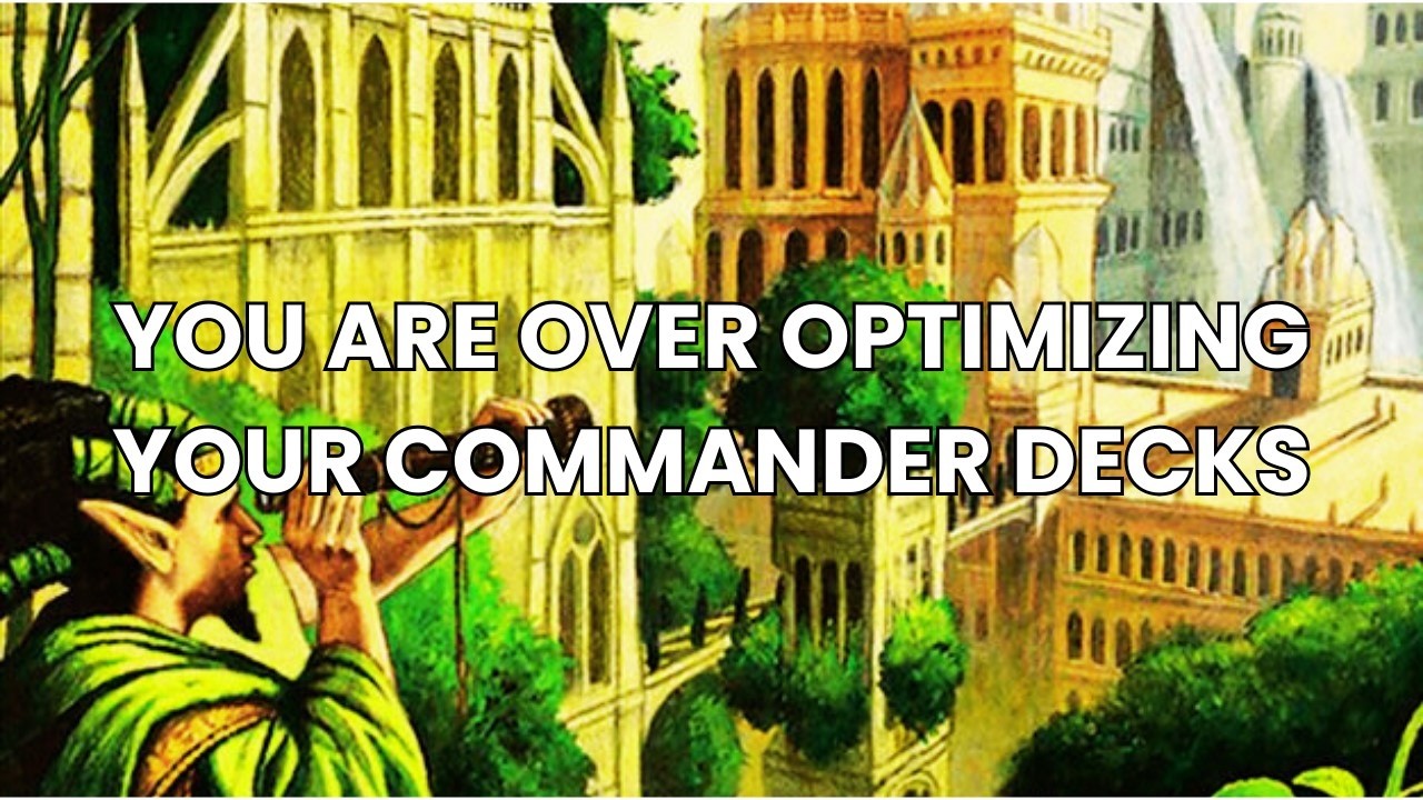 Stop Over-Optimizing Your Commander Decks: MTG Tips - YouTube