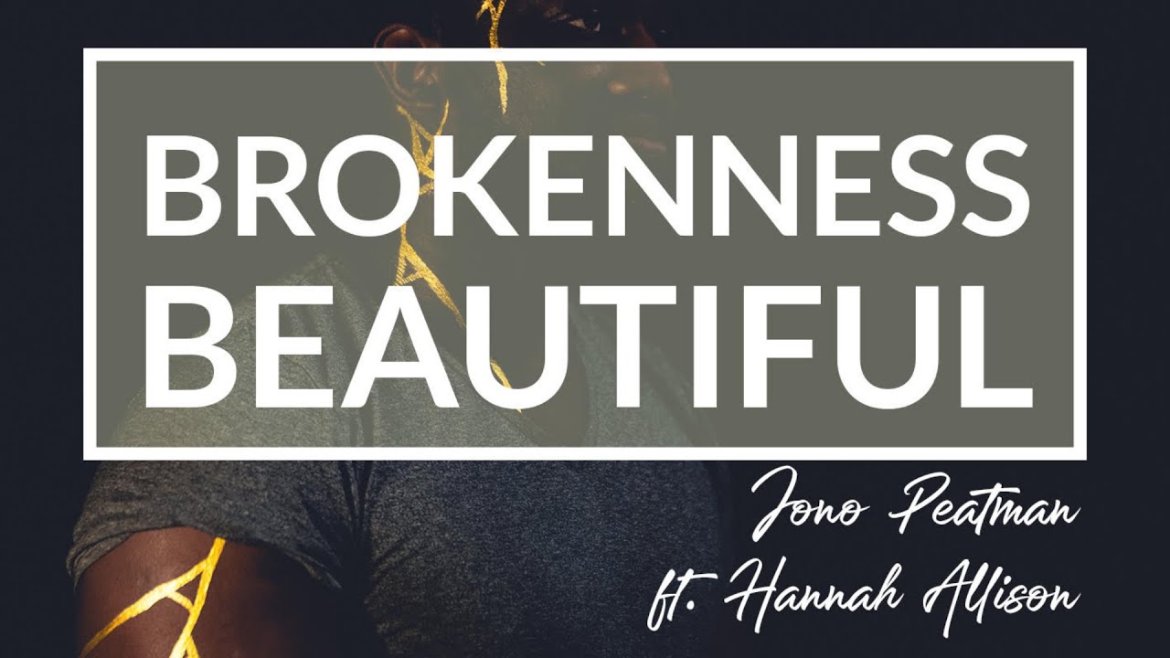 Brokenness Beautiful (Official Lyric Video) // Jono Peatman - YouTube