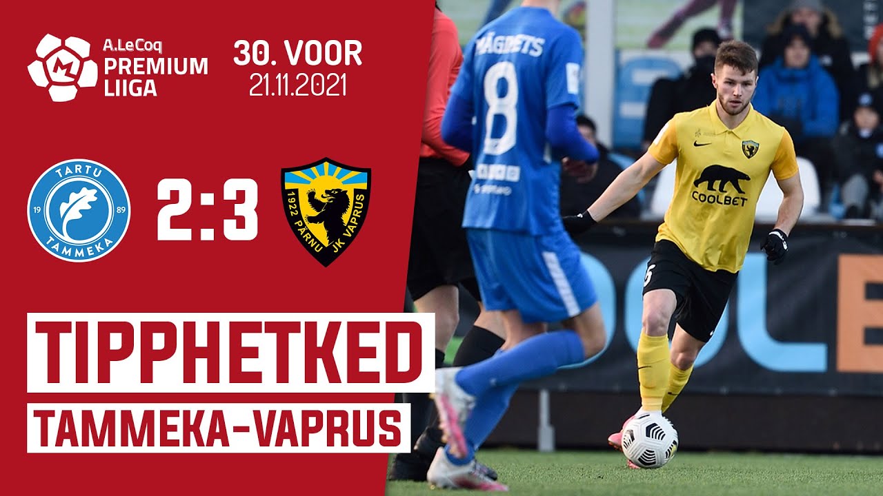 Tartu JK Tammeka - Pärnu JK Vaprus l 2:3 l Premium liiga 30. voor l ...