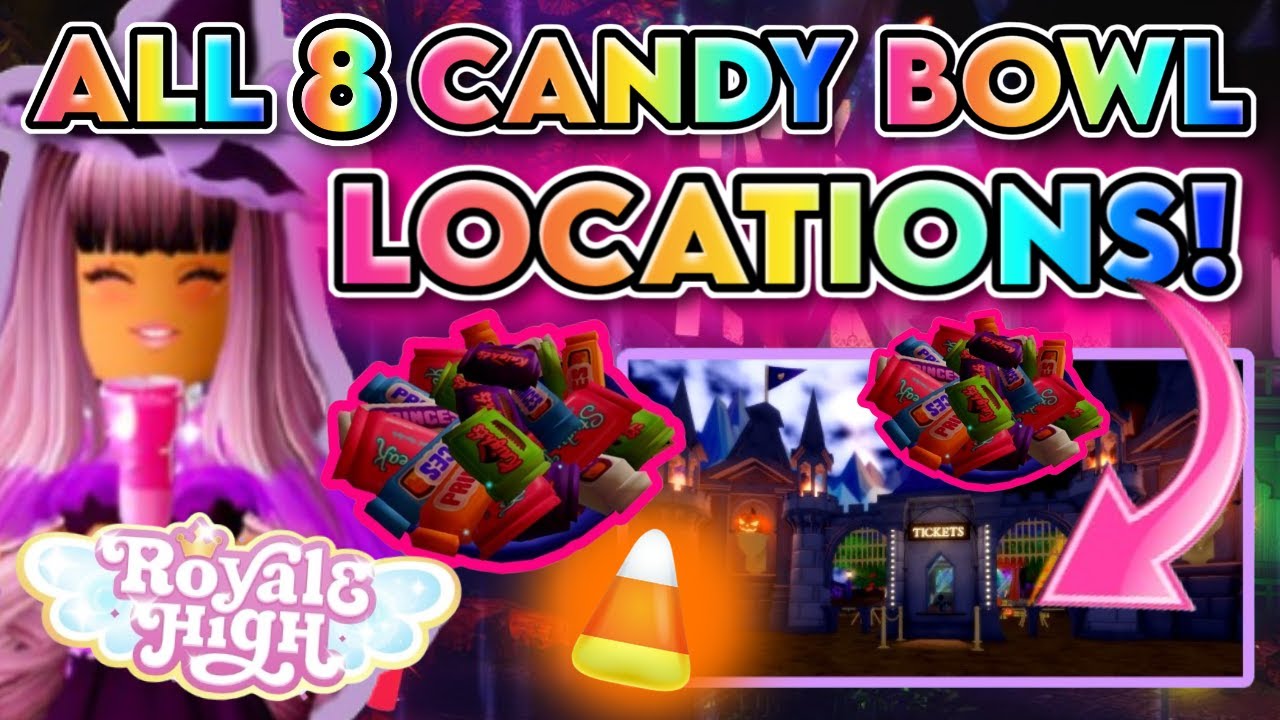 ALL 8 CANDY BOWL LOCATIONS! ~FULL GUIDE~ Royale High Guide - YouTube