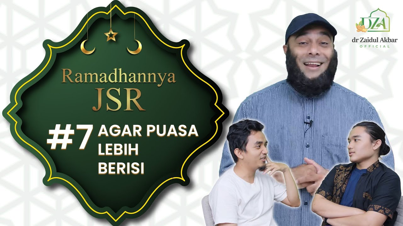 Agar Puasa Makin Berisi - Ramadhannya JSR #7 - YouTube