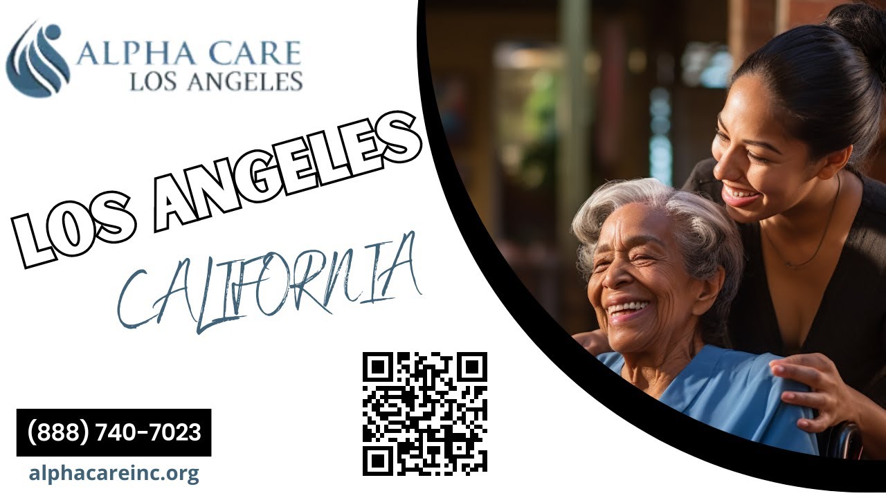 Home Care in Los Angeles by Alpha Care Inc. - YouTube
