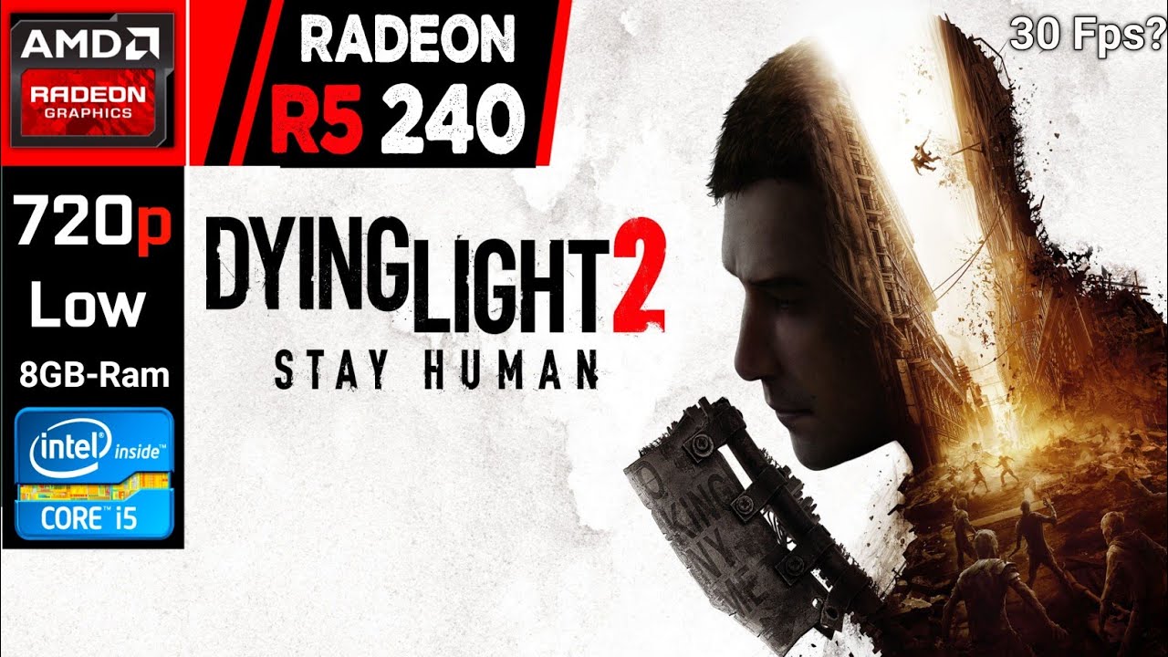 Dying Light 2 Stay Human | AMD R5 240 + i5 2400 | 720p, FSR, Balanced ...