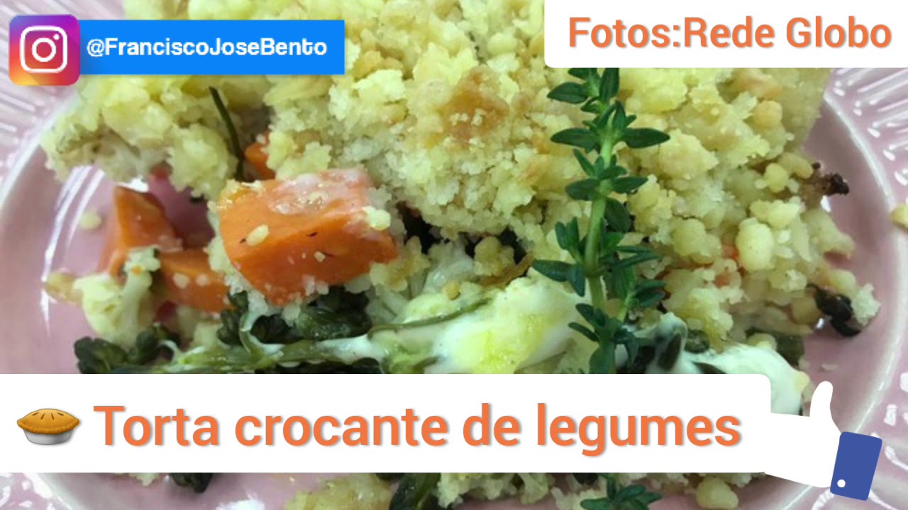 Receita Torta crocante de legumes mais você 15/06 Ana Maria Braga Torta ...