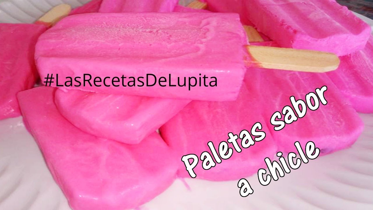 PALETAS HELADAS DE CHICLE ROSA/LAS RECETAS DE LUPITA - YouTube