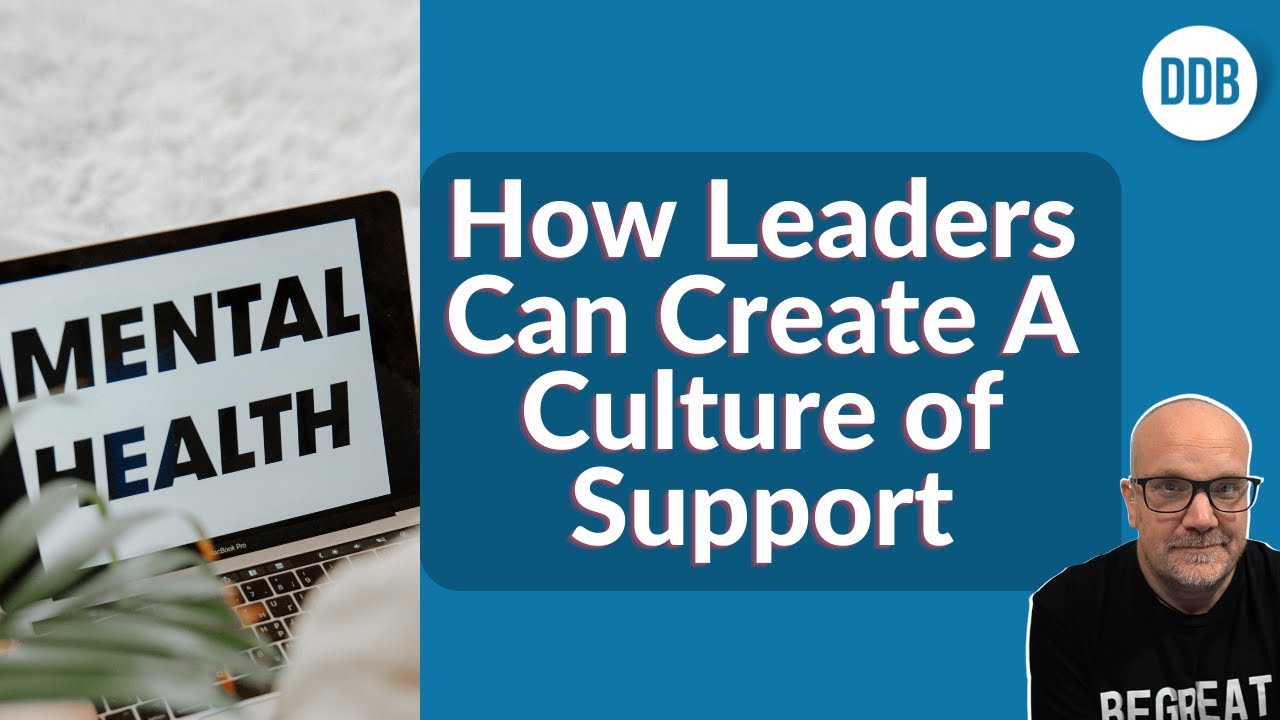 How Leaders Can Create a Culture of Support - YouTube