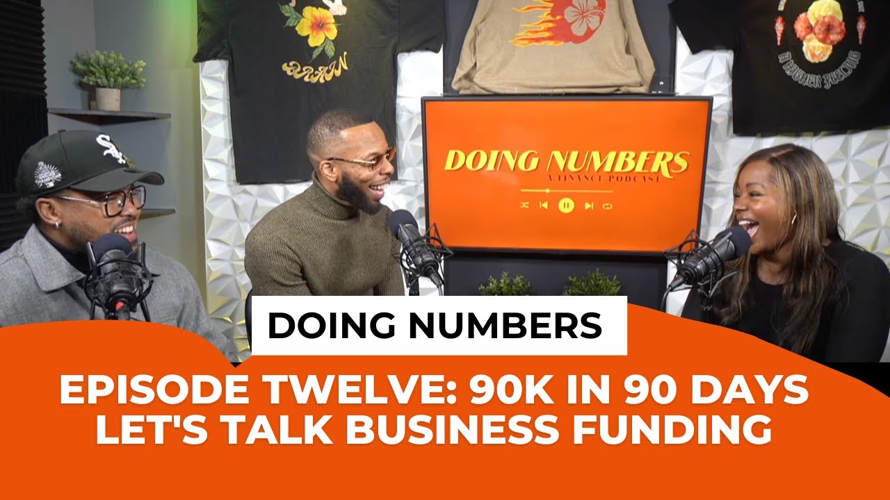 Doing Numbers | Episode Twelve: 90K in 90 Days | Let's Talk Business ...
