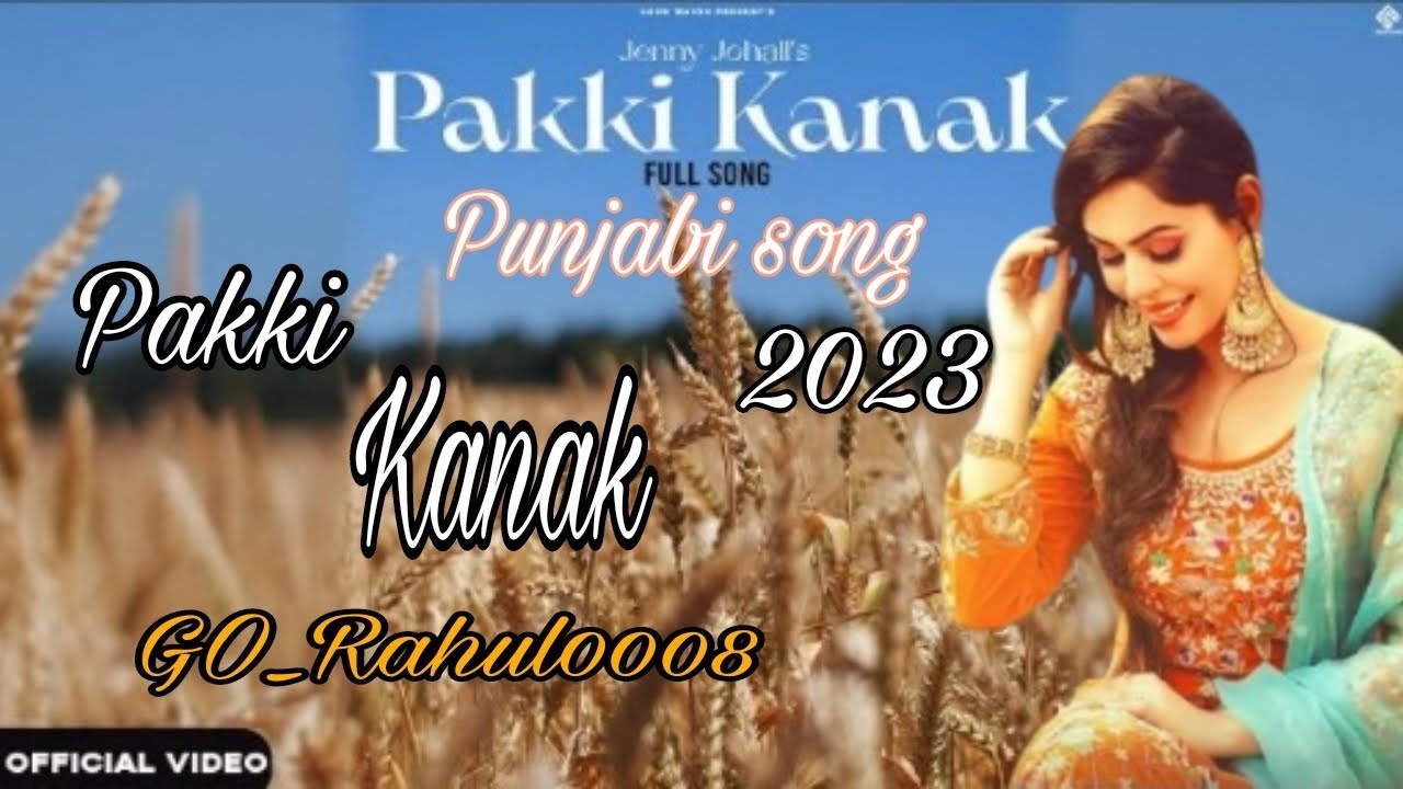 Pakki Kanak Song 🌾🌾 (Full Song) @OG_rahulLatest Punjabi Songs 2023 ...