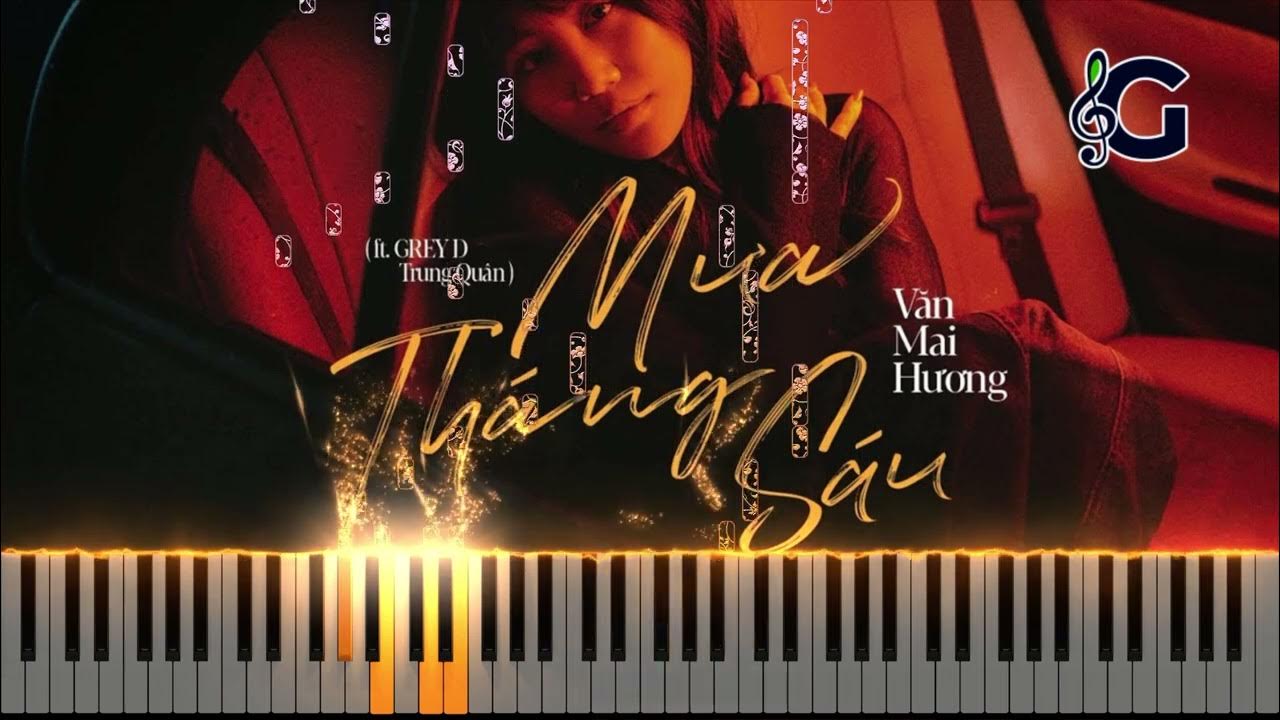 [Hướng dẫn piano] Mưa Tháng Sáu | Văn Mai Hương · GREY D · Trung Quân | Sheet PDF - YouTube