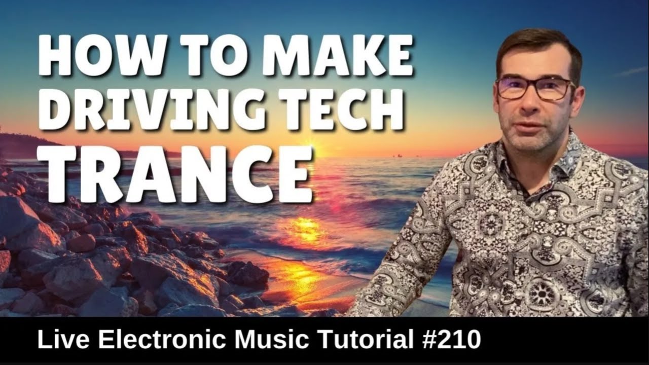 🟢 How to make driving tech trance | Live Electronic Music Tutorials 210 ...
