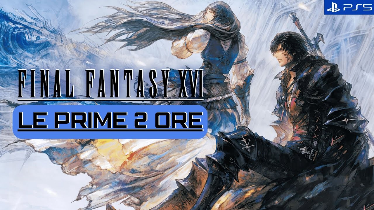 FINAL FANTASY 16 | PRIME 2 ORE | PS5 GAMEPLAY ITA - YouTube