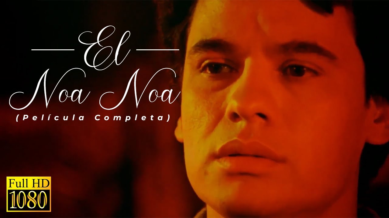 Juan Gabriel - El Noa Noa (1980) | Película Completa Full HD - YouTube