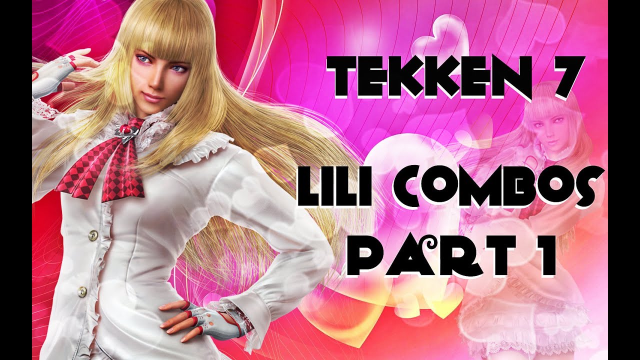 Tekken 7 | Lili Combos Part 1 - YouTube