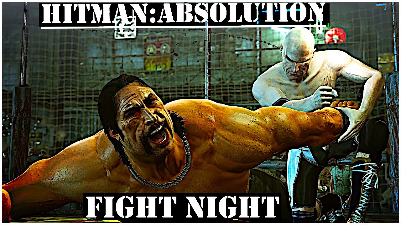 HITMAN:Absolution Walkthrough - Mission 13 - FIGHT NIGHT - YouTube