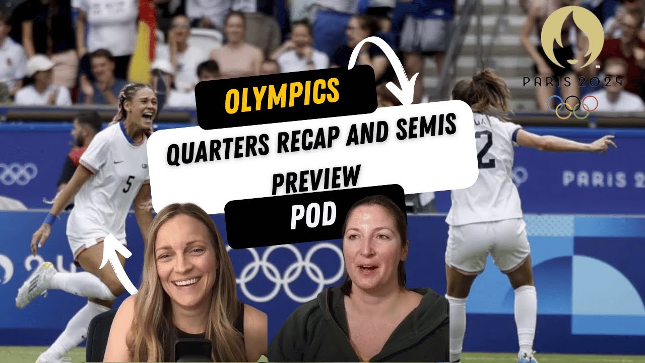 Episode 4: Olympics Quarterfinal Recap and Semifinal Preview - YouTube