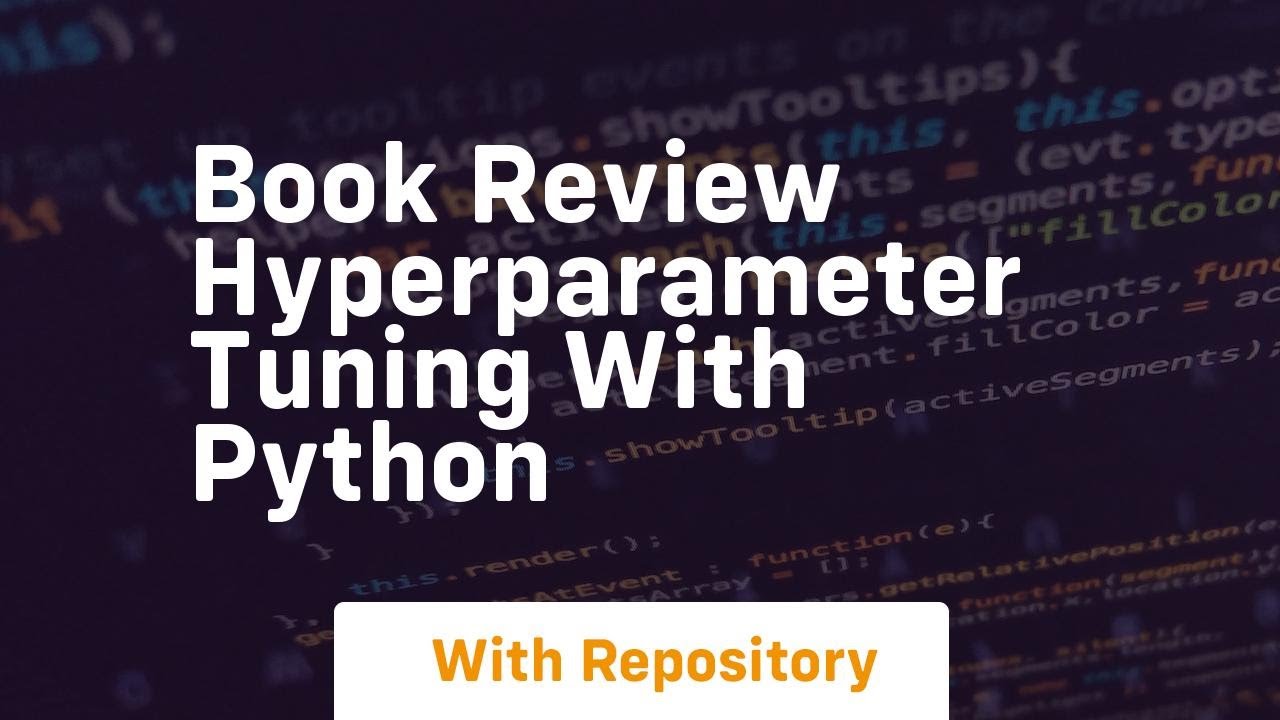book review hyperparameter tuning with python - YouTube