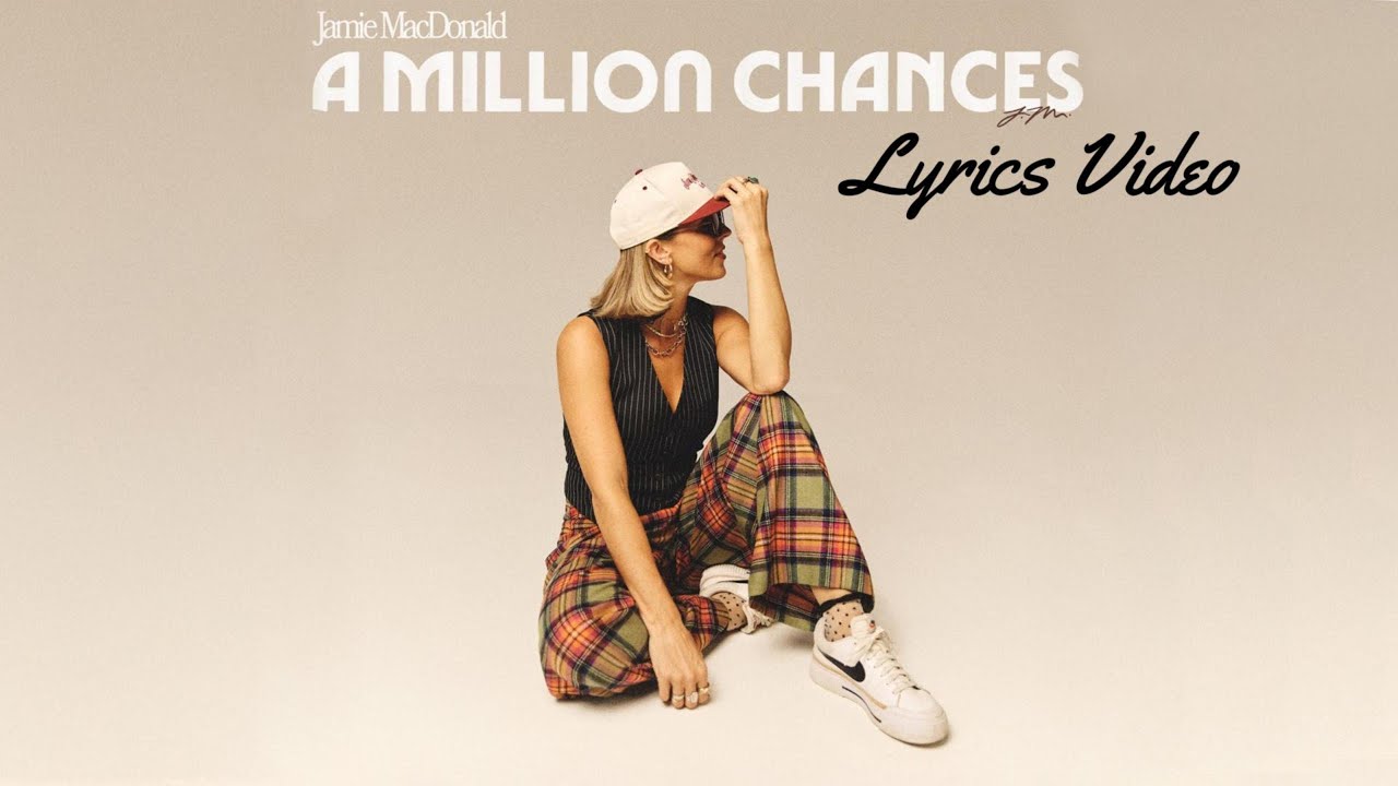 Jamie MacDonald - A Million Chances Lyrics Video - YouTube