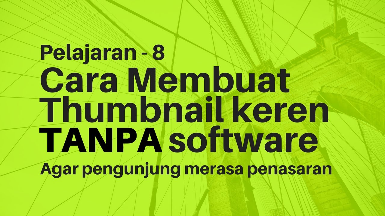 Pelajaran 8 Cara membuat thumbnail yang keren tanpa Software - YouTube