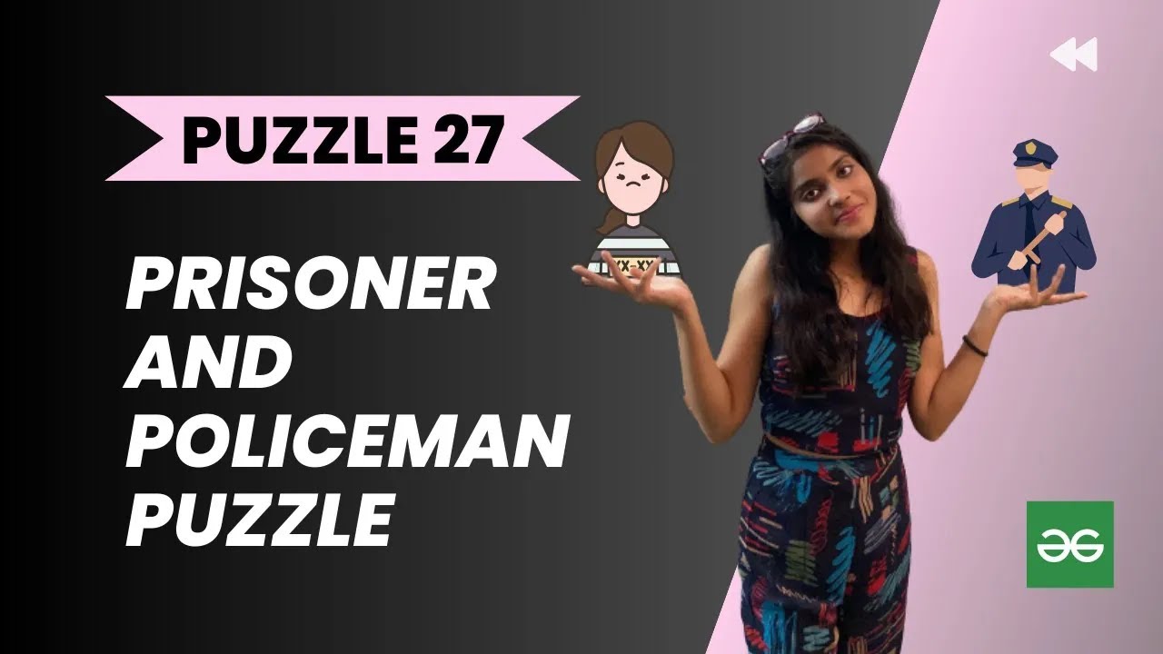 Prisoner and Policeman Puzzle 👮 ♂️ l Geeks for Geeks l Logical puzzle l ...