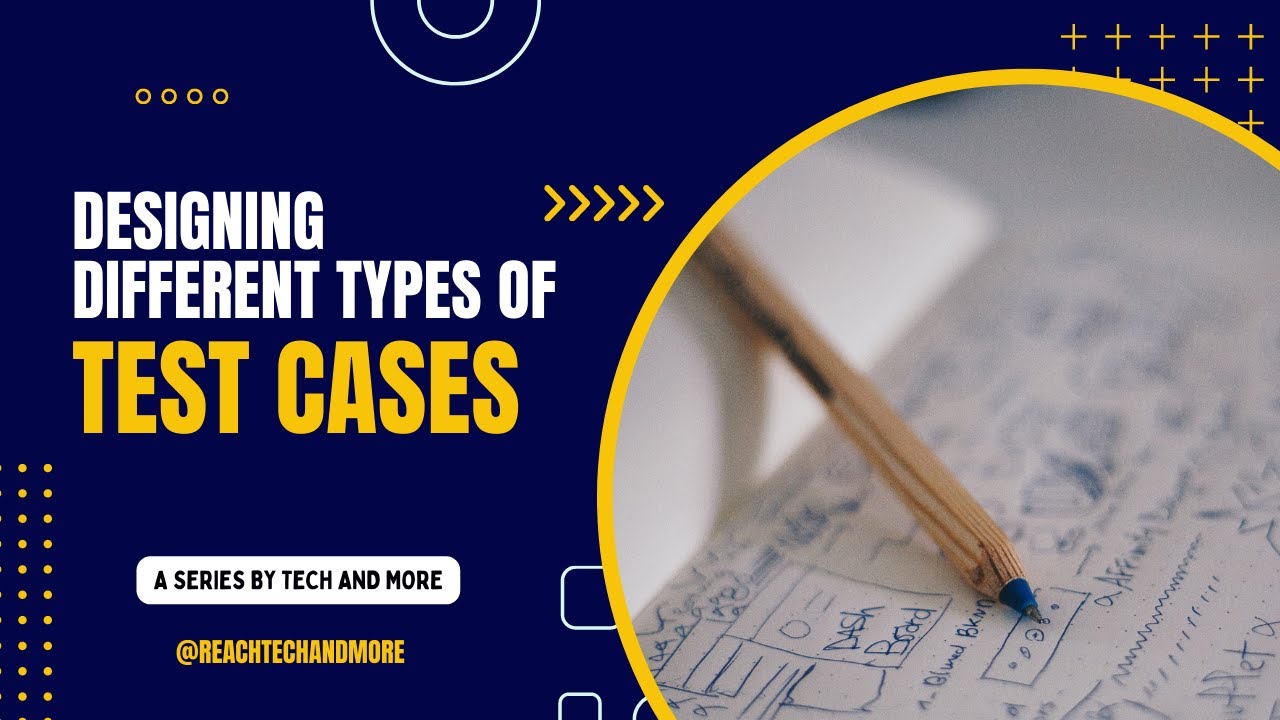 Introduction To Designing Different Types Of Test Cases Introduction To Designing Different Types Of Test Cases