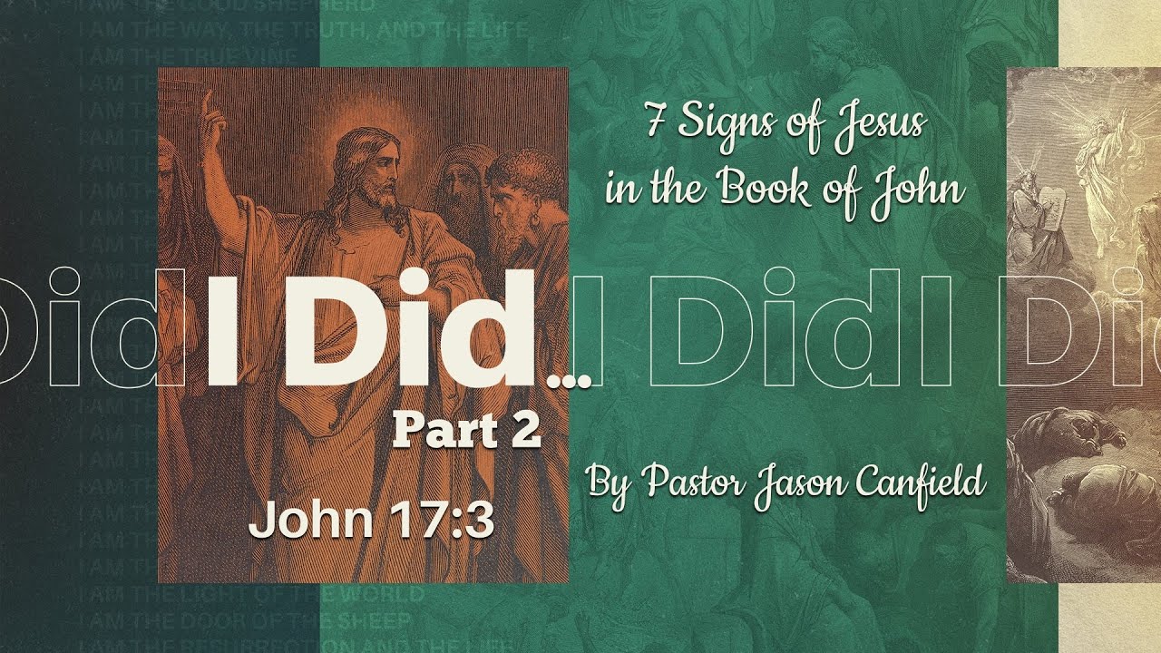 Three 7s in John: I Did... - Part 2 (7 Signs of Jesus in John) - Pastor ...