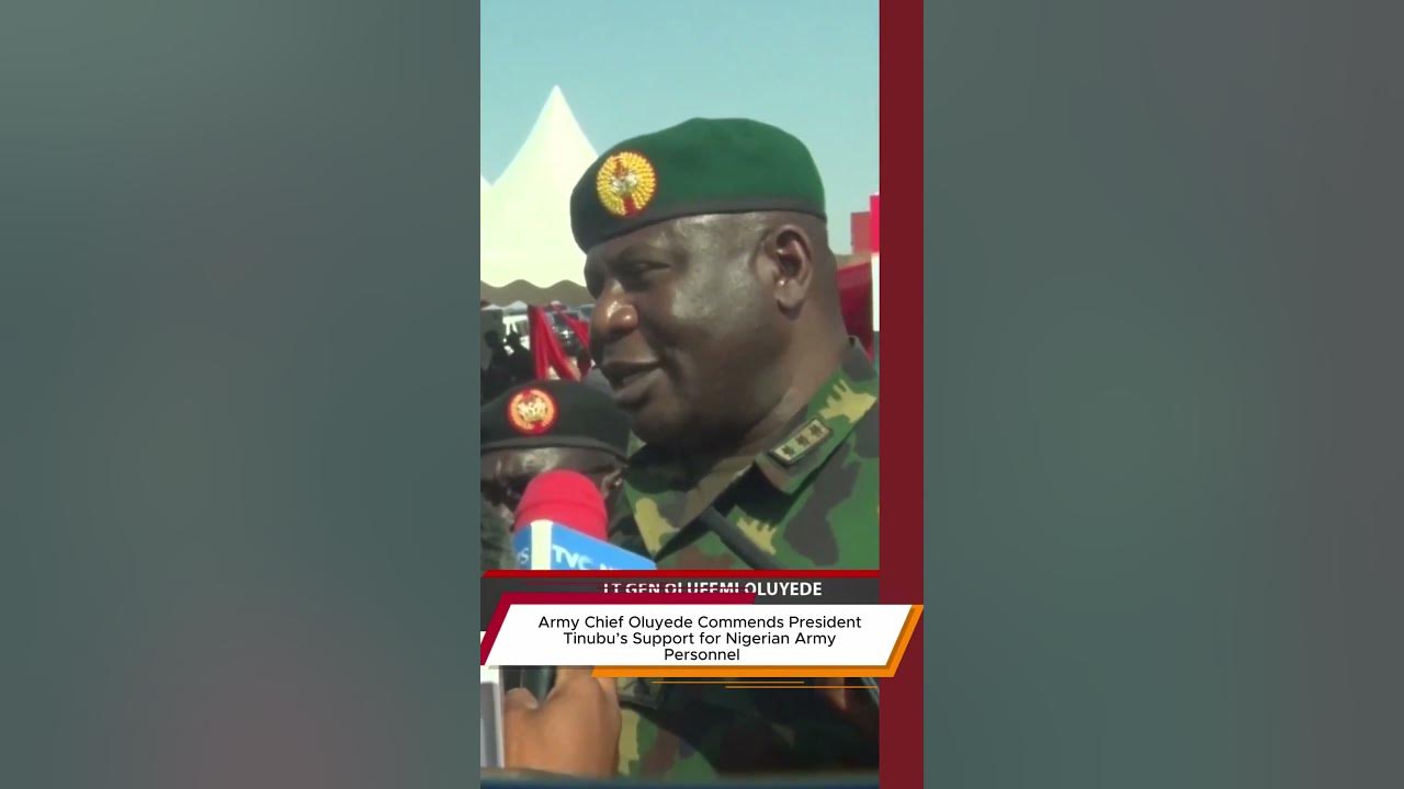 Army Chief Oluyede Commends President Tinubu’s Support for Nigerian Army Personnel - YouTube