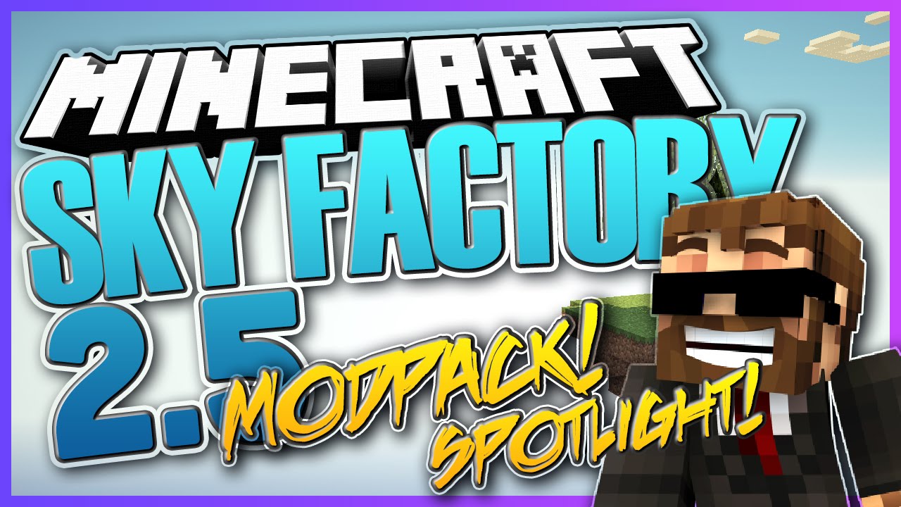 Minecraft - "SKY FACTORY 2.5"- FTB -HQM - "NEW MOD PACK SPOTLIGHT FOR ...