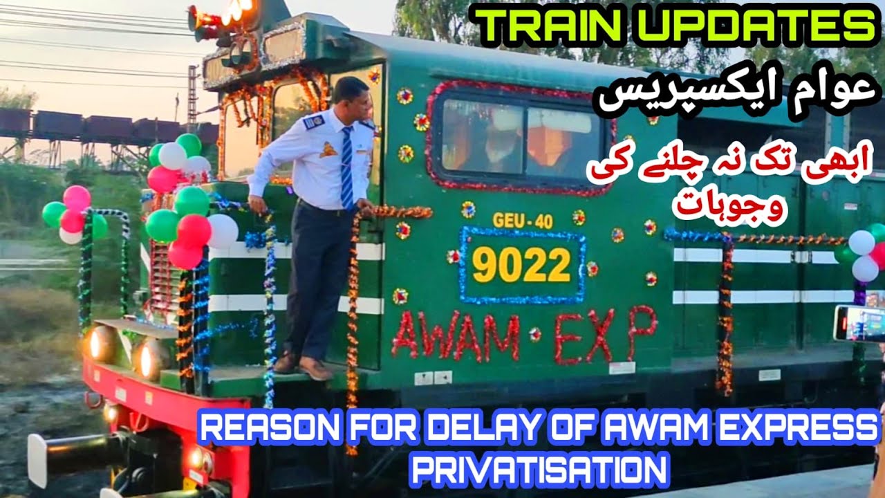 REASON FOR DELAY OF AWAM EXPRESS PRIVATISATION I 13 UP & 14 DN AWAM ...