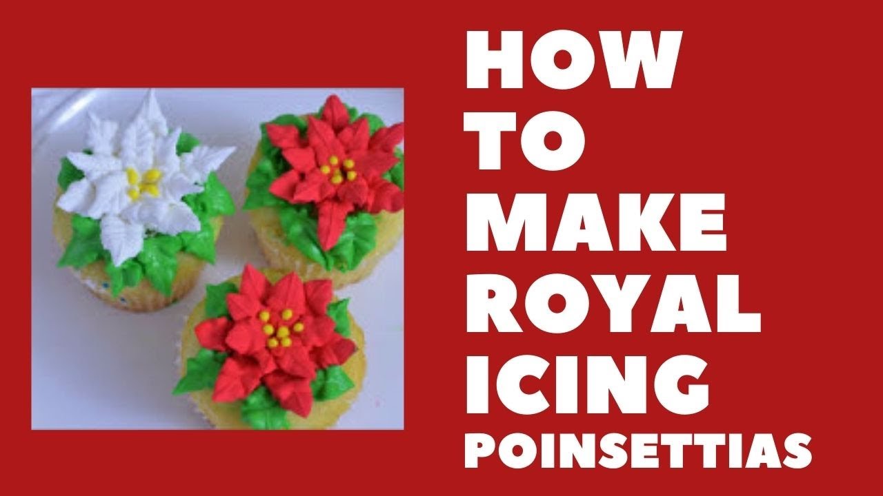 How To Make Poinsettias With Royal Icing YouTube How To Make Poinsettias With Royal Icing YouTube