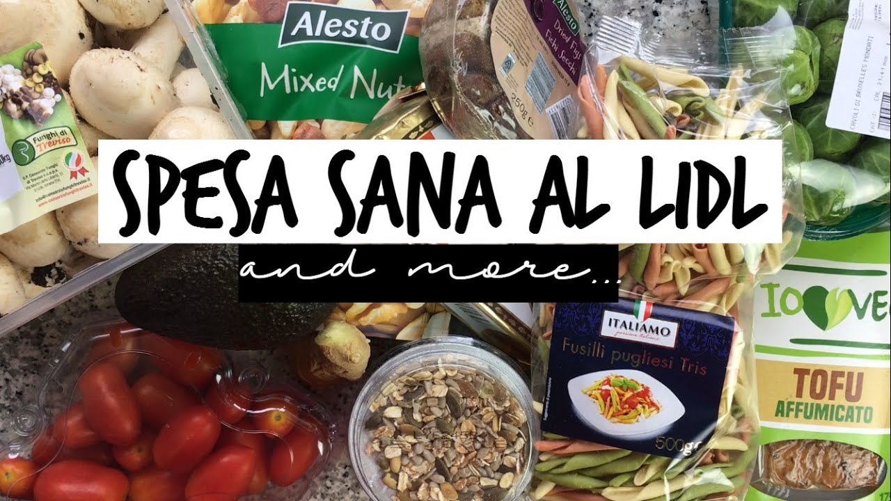HEALTHY FOOD HAUL SPESA LIDL YouTube healthy-food-haul-spesa-lidl-youtube