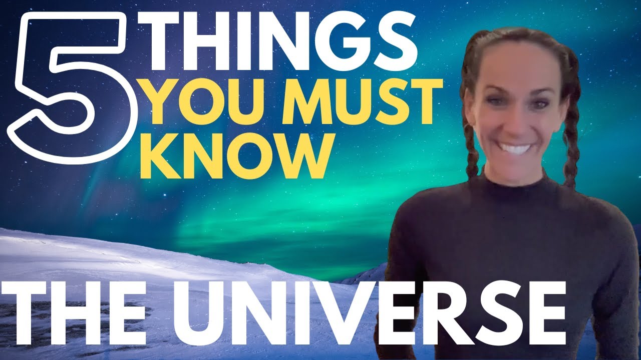 5 THINGS YOU MUST KNOW ABOUT THE UNIVERSE! - YouTube