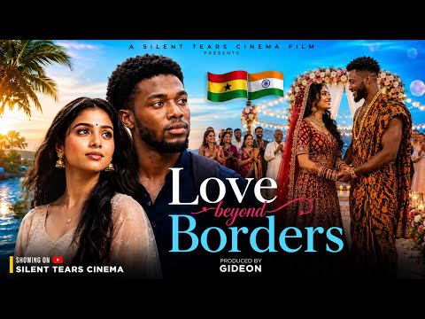 LOVE BEYOND BORDERS | Billionaire's Indian Daughter Falls in Love with a Ghanaian Man ....Part2