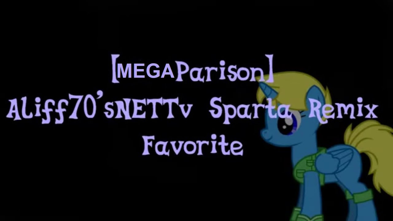 ᴴᴰ [MegaParison] Aliff70'sNETTv Sparta Remix Favorites (April Fools ...