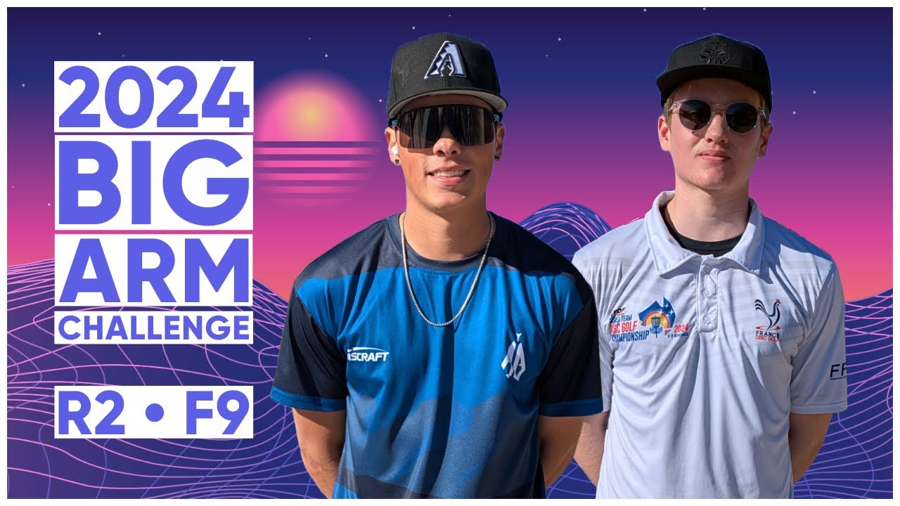 2024 Big Arm Challenge • R2 • F9 • Anthony Barela • Aaron Gossage ...