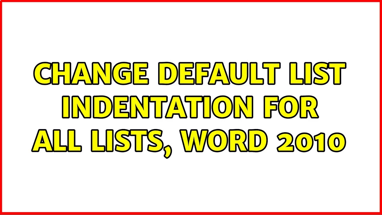 Change default list indentation for all lists, word 2010 - YouTube