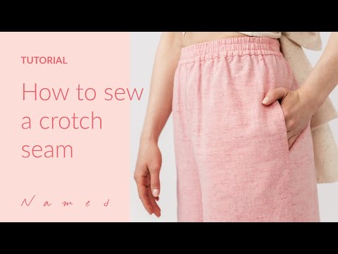How to Sew a Crotch Seam | Sewing Tutorials by Named