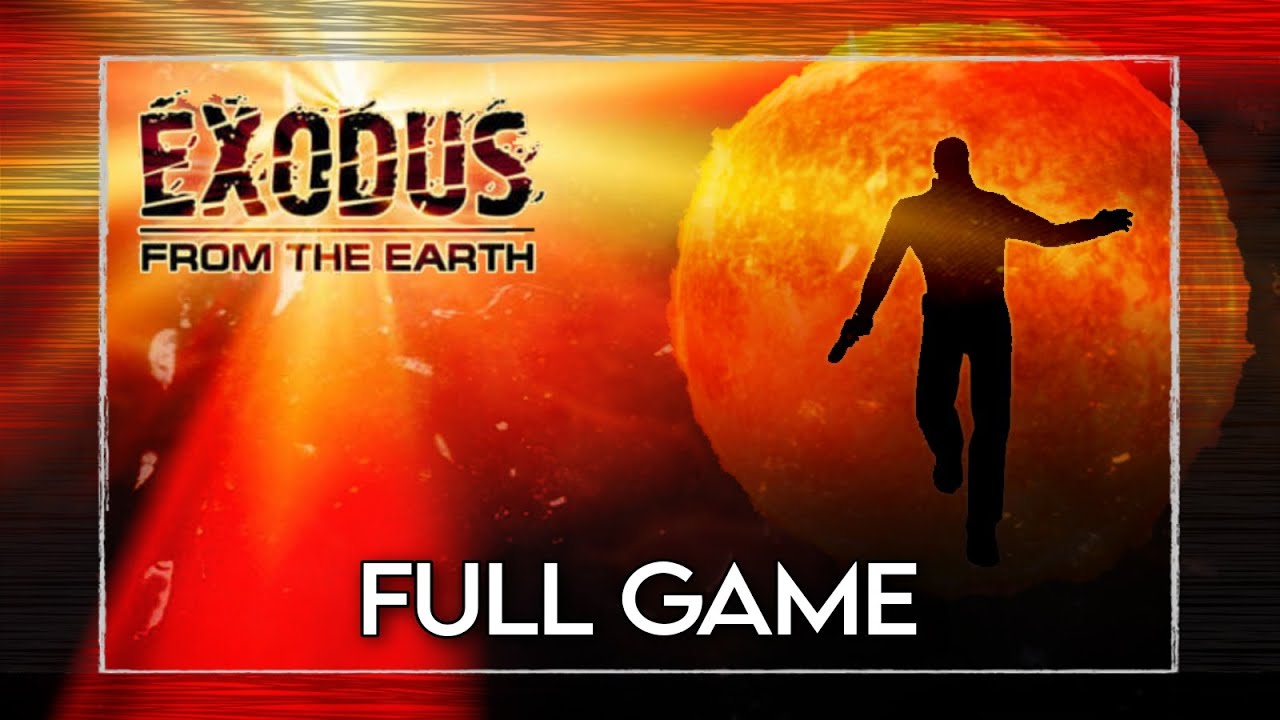 EXODUS FROM THE EARTH Gameplay Walkthrough FULL GAME [1080HD 60FPS ...