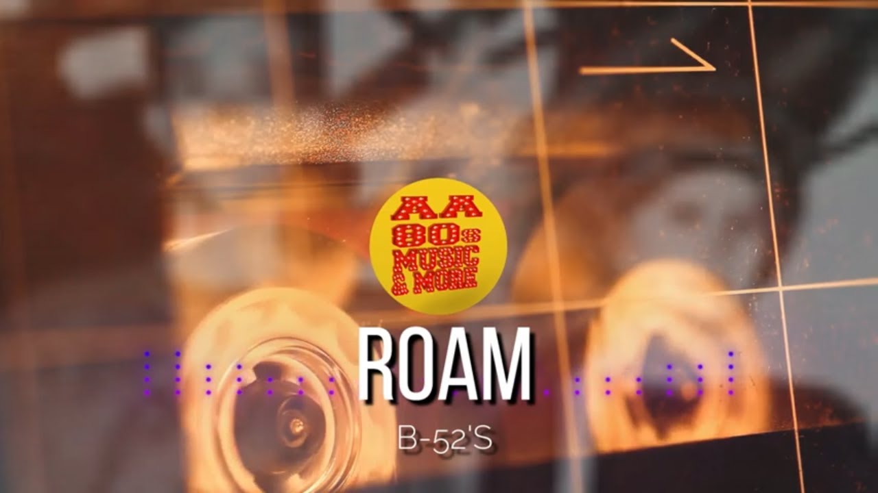 ROAM - B-52'S || best 80s greatest hit music, old songs all time, #80s ...