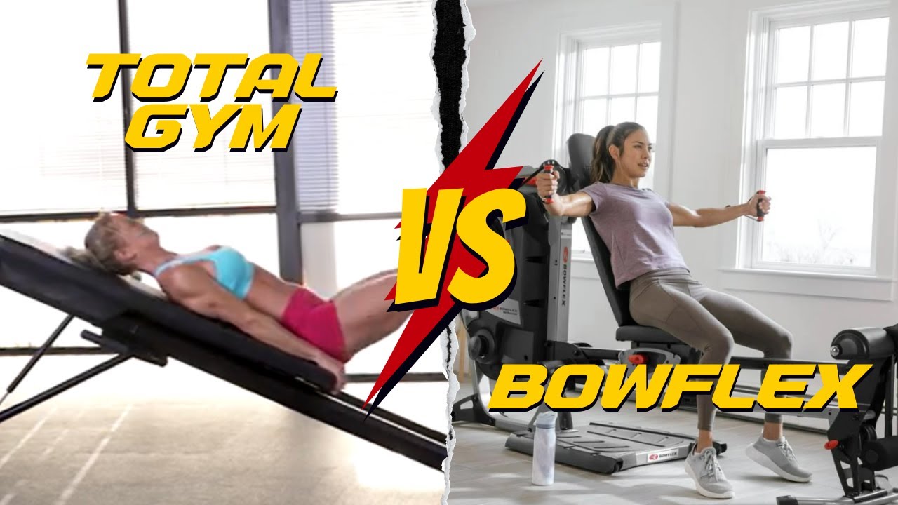 The Total Gym Vs. Bowflex | The Total Gym Or Bowflex Which Is Best For ...
