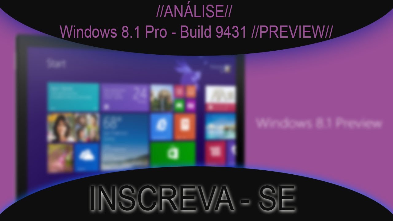 ANÁLISE: Windows 8.1 Pro - Build 9431 //PREVIEW// - YouTube